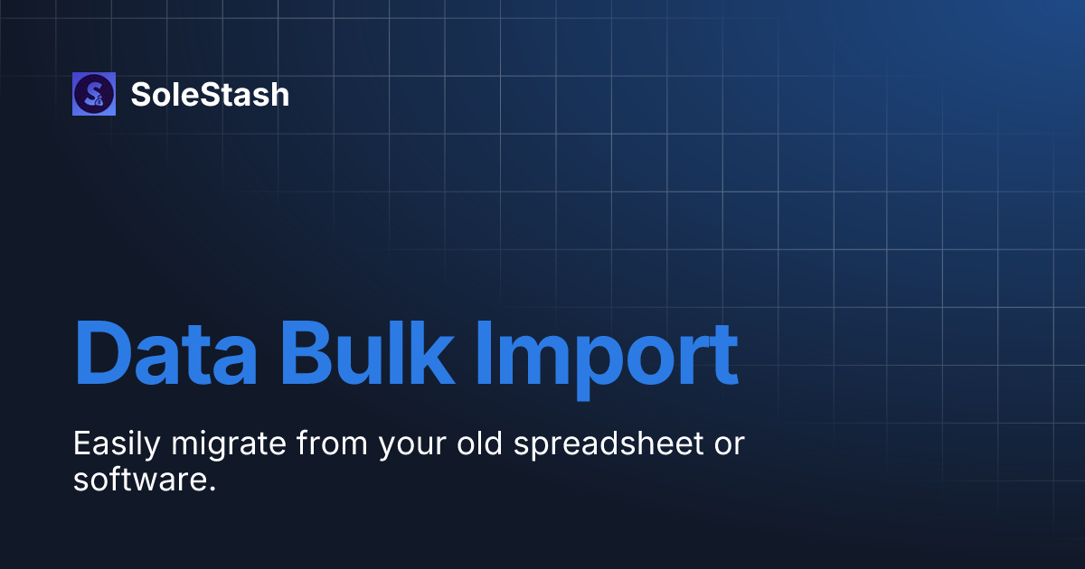 Data Bulk Import | SoleStash